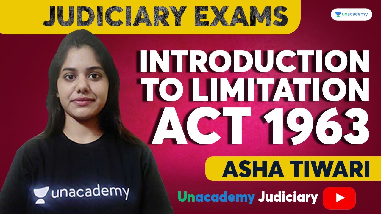 Introduction to Limitation Act 1963 | Asha Tiwari | Unacademy Judiciary - YouTube