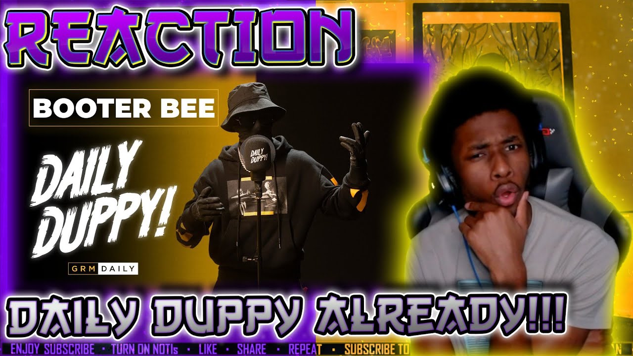 Booter Bee - Daily Duppy | GRM Daily [REACTION] - YouTube