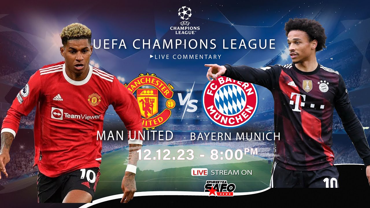 MANCHESTER UNITED VRS BAYERN MUNICH UEFA CHAMPIONS LEAGUE LIVE ...