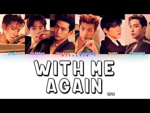 2PM - With Me Again (僕とまた) [Kan|Rom|Eng] Color Coded Lyrics - YouTube Music