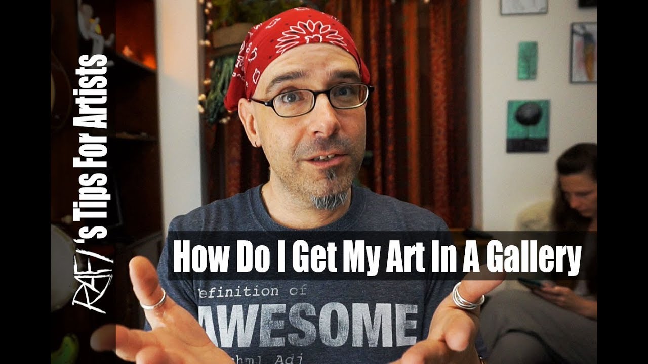 How Do I Get My Art Into A Gallery Tips For Artists YouTube how-do-i-get-my-art-into-a-gallery-tips-for-artists-youtube