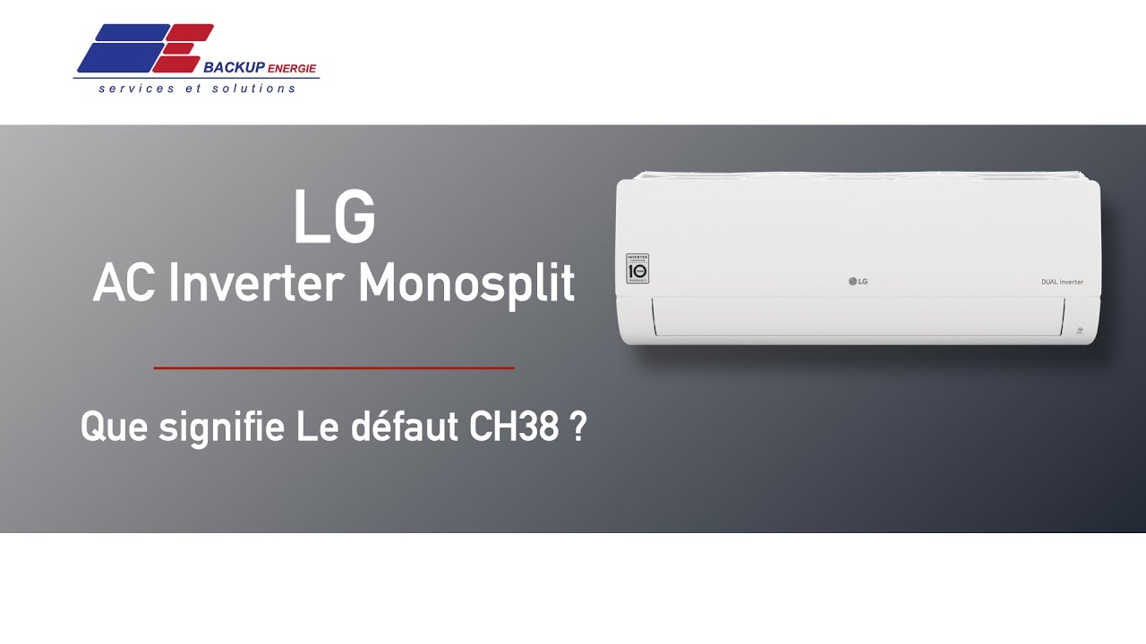 LG AC Inverter Monosplit code erreur CH38 ? | Ce que vous devez faire ...