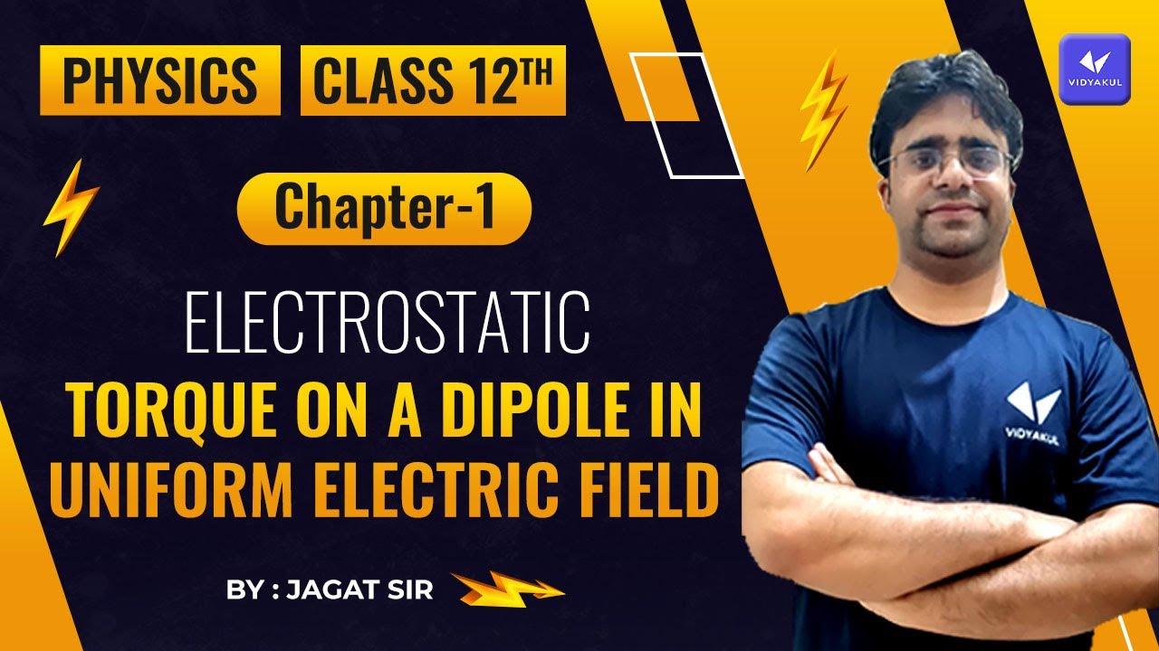 Torque On A Dipole In Uniform Electric Field | Electrostatic | Class 12 ...