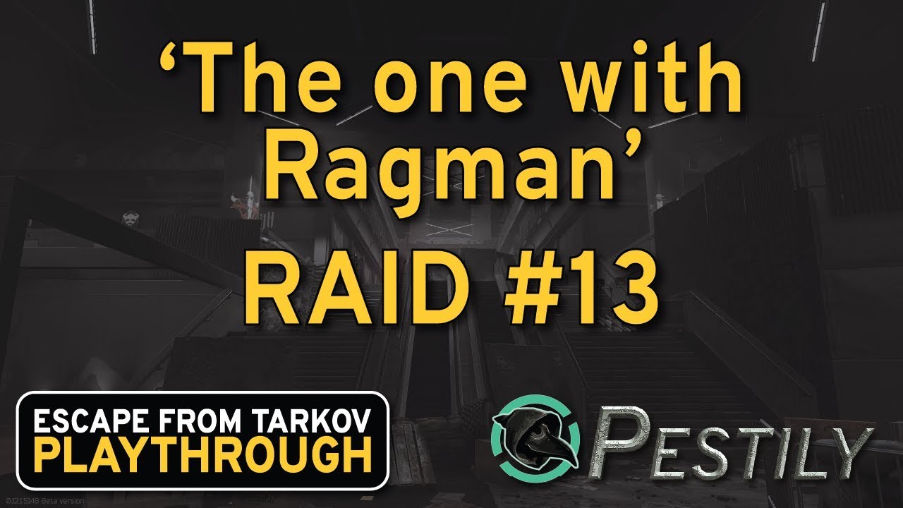 The One With Ragman - Raid #13 - Full Playthrough Series - Escape from ...