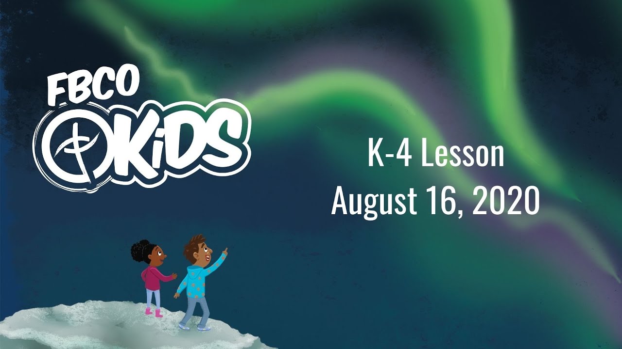 FBCO Kids K-4 Lesson, August 16, 2020 - YouTube