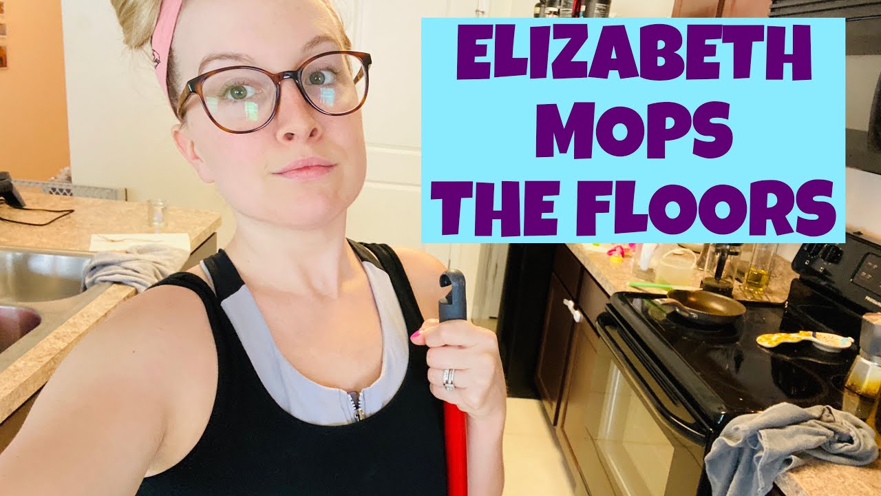 ELIZABETH MOPS THE FLOORS - YouTube