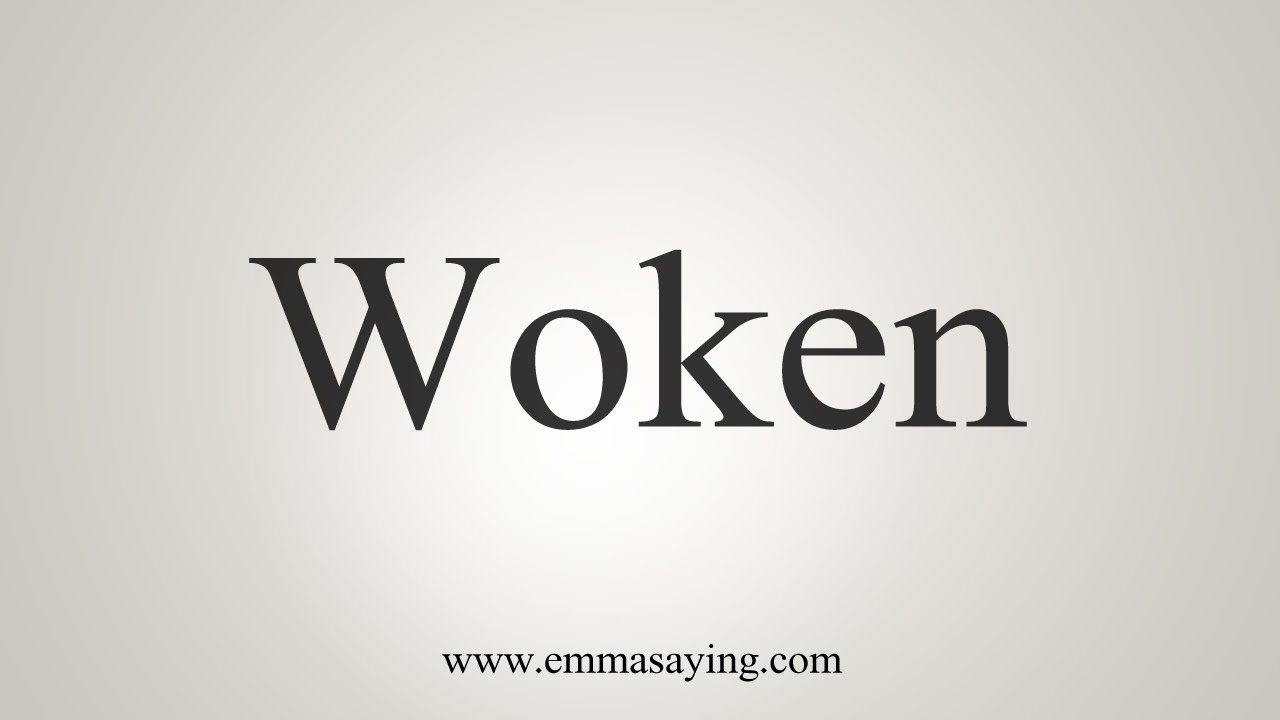 How To Say Woken YouTube how-to-say-woken-youtube