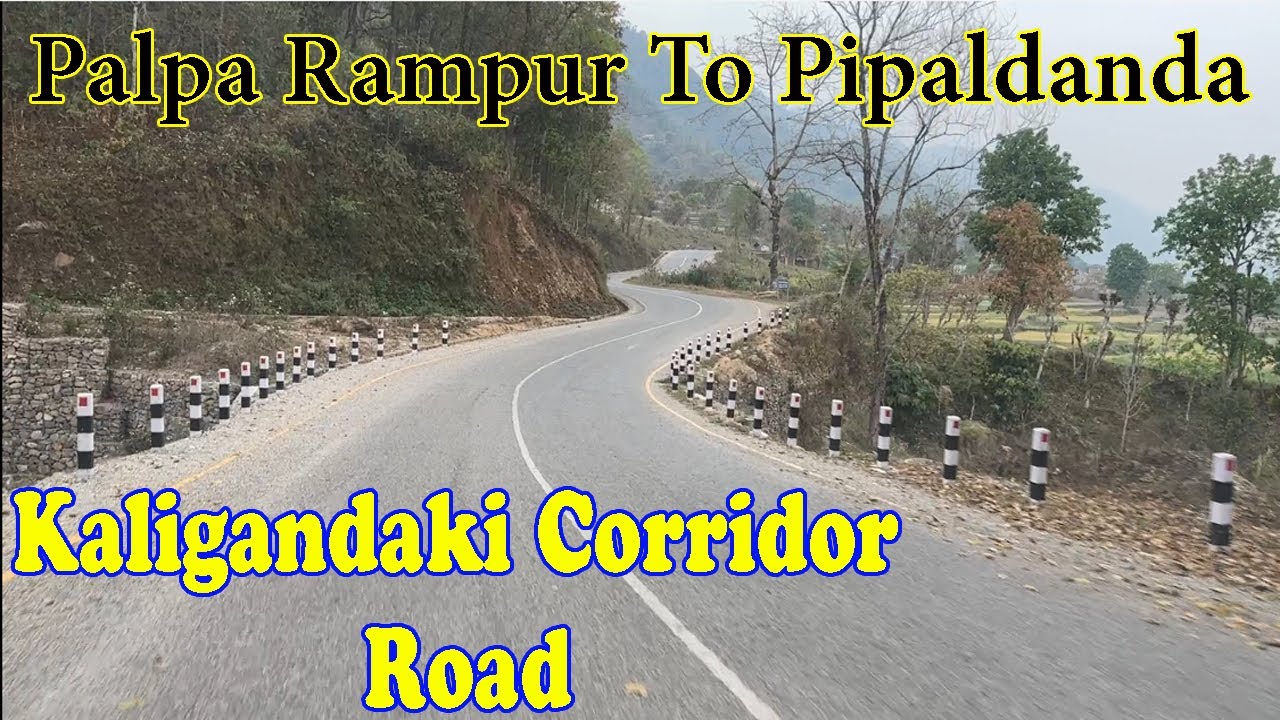 Palpa Rampur To Pipaldanda|Kaligandaki Corridor Road|Rampur-Pipaldanda ...