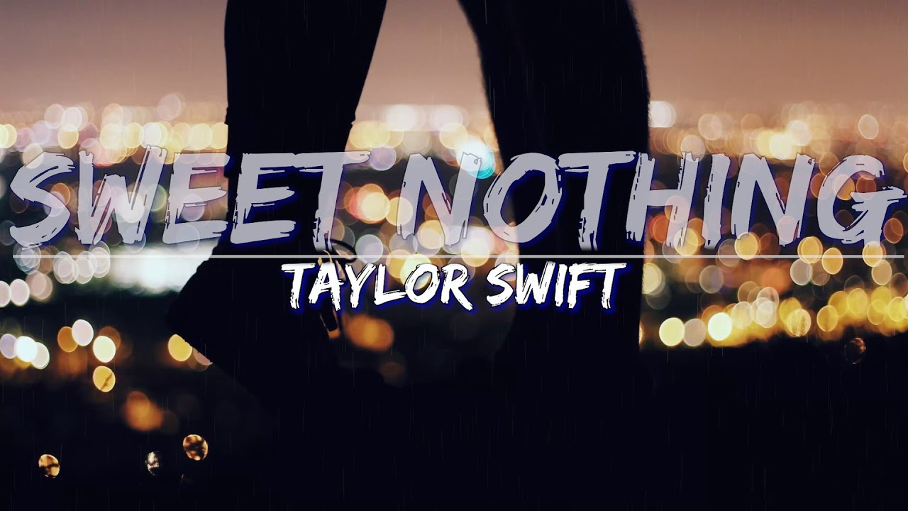 Taylor Swift - Sweet Nothing (Lyrics) - Full Audio, 4k Video - YouTube
