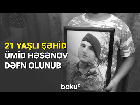 21 yaşlı şəhid Ümid Həsənov dəfn olunub - BAKU TV