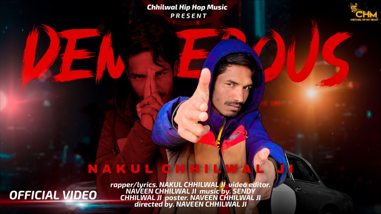 Dangerous || Official Video || Nakul Chhilwal Ji Latest Rap Song 2021 ...