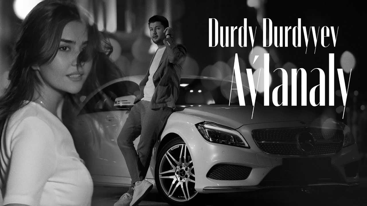 DURDY DURDYYEV - Aýlanaly /Official Music Video/ 2022 - YouTube