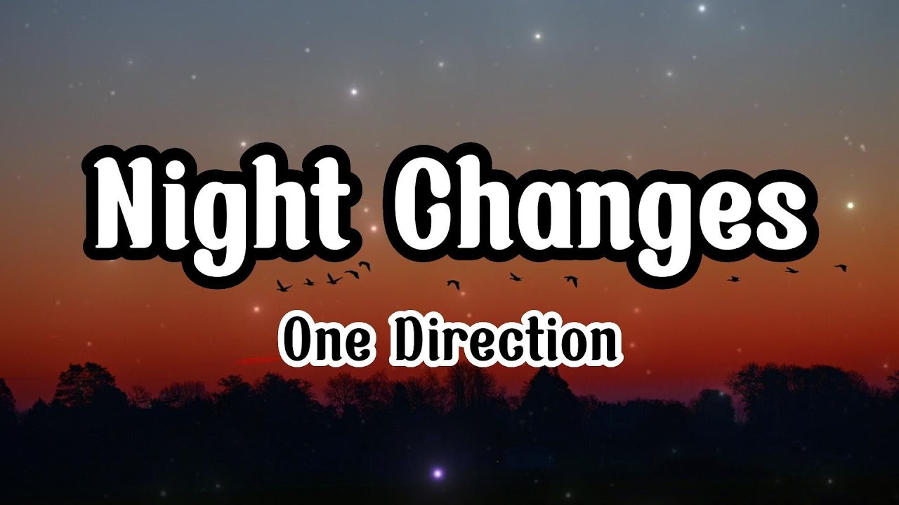 One Direction - Night Changes (Lyrics) - YouTube