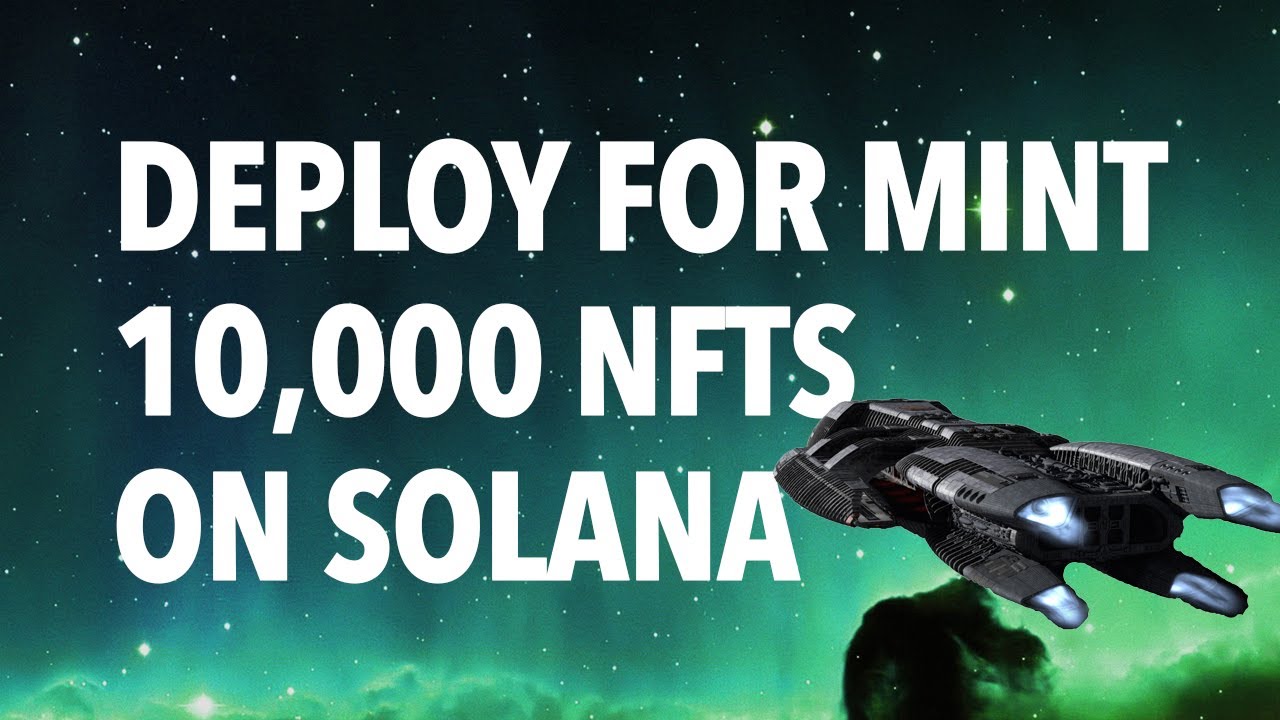 Deploy for mint 10,000 NFTs on Solana with Metaplex and Candy Machine - Chapter 2 - YouTube