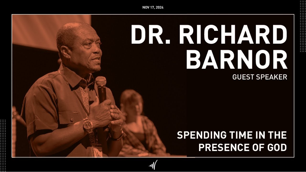 Guest Speaker Dr. Richard Barnor | Spending Time in the Presence of God ...