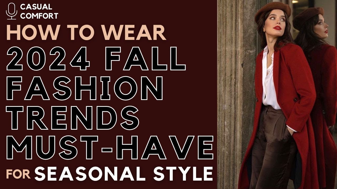 2024 Fall Fashion Trends | Must-Have Styles for the Season - YouTube
