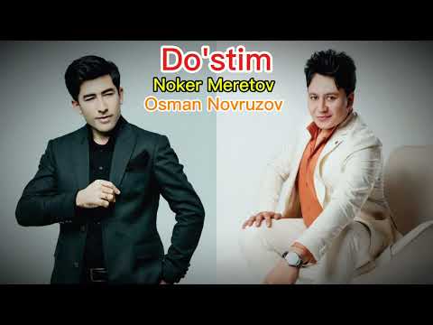 OSMAN NAVRUZOV & NOKER MERETOV    DO'STIM 2 (2025 Audio original)