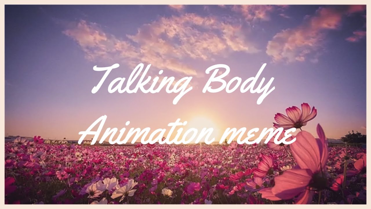 [Animation meme] Talking Body - Motion DL - YouTube