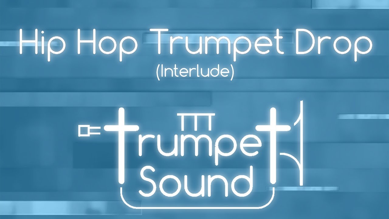 Hip Hop Trumpet Drop (Interlude) [Hip Hop] - Trumpet Sound ...
