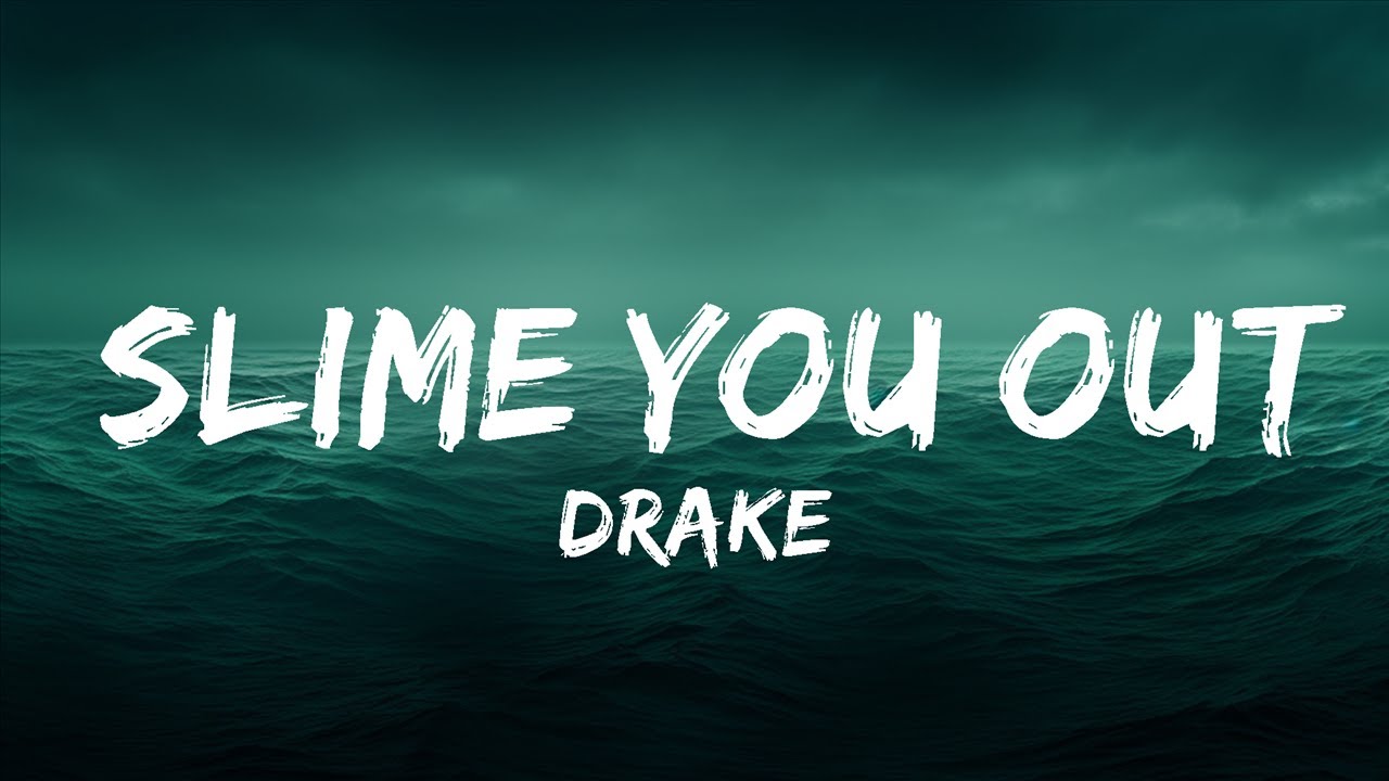 Drake - Slime You Out (Lyrics) ft. SZA | 25 Min - YouTube