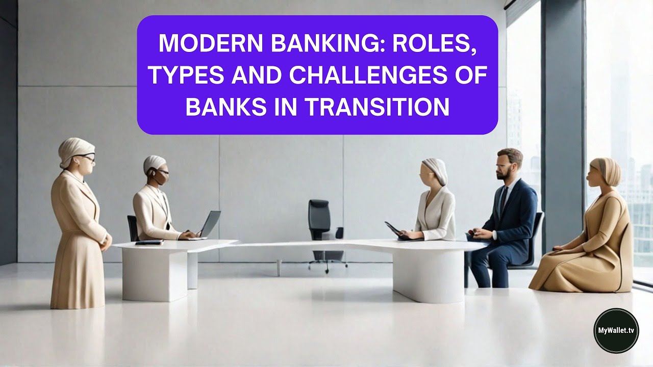 Modern Banking: Roles, Types, and Challenges of Banks in Transition ...