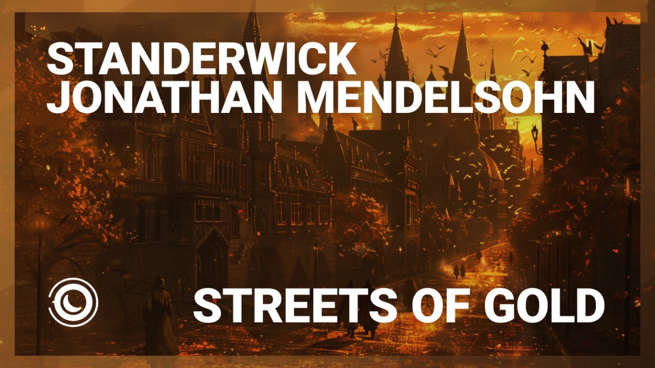 STANDERWICK & Jonathan Mendelsohn - Streets Of Gold (Extended Mix ...