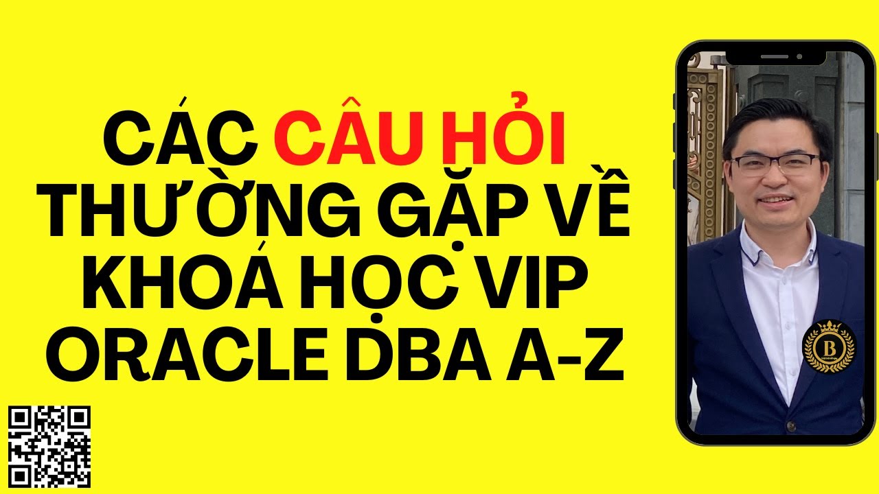 #4 Các câu hỏi thường gặp về khoá học VIP Oracle DBA A-Z Enterprise # ...