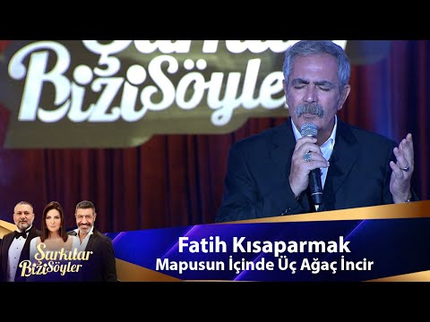 Fatih Kısaparmak - MAPUSUN İÇİNDE ÜÇ AGAÇ İNCİR
