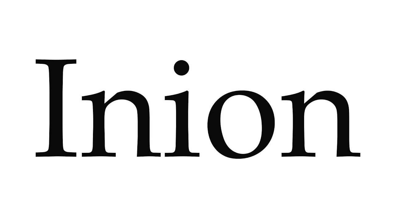 How to Pronounce Inion - YouTube