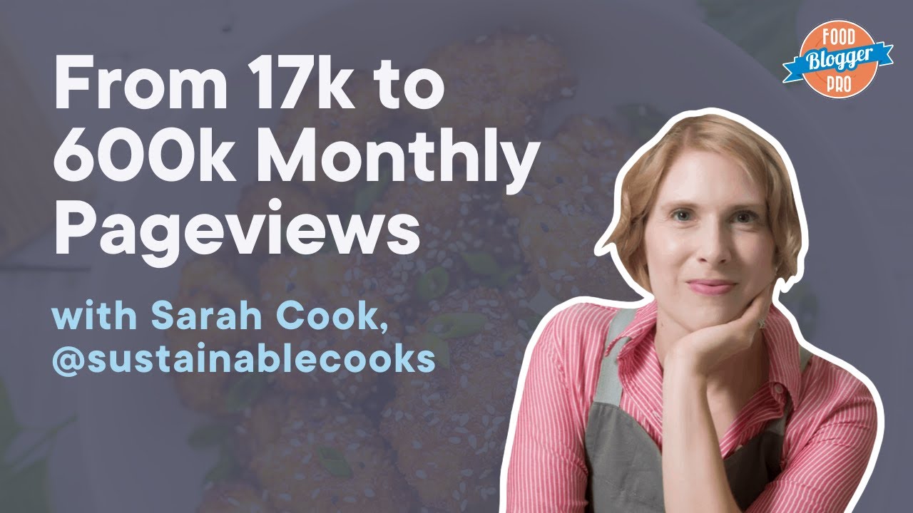 How Sarah Cook Went From 17k to 600k Monthly Pageviews with Her Blog ...