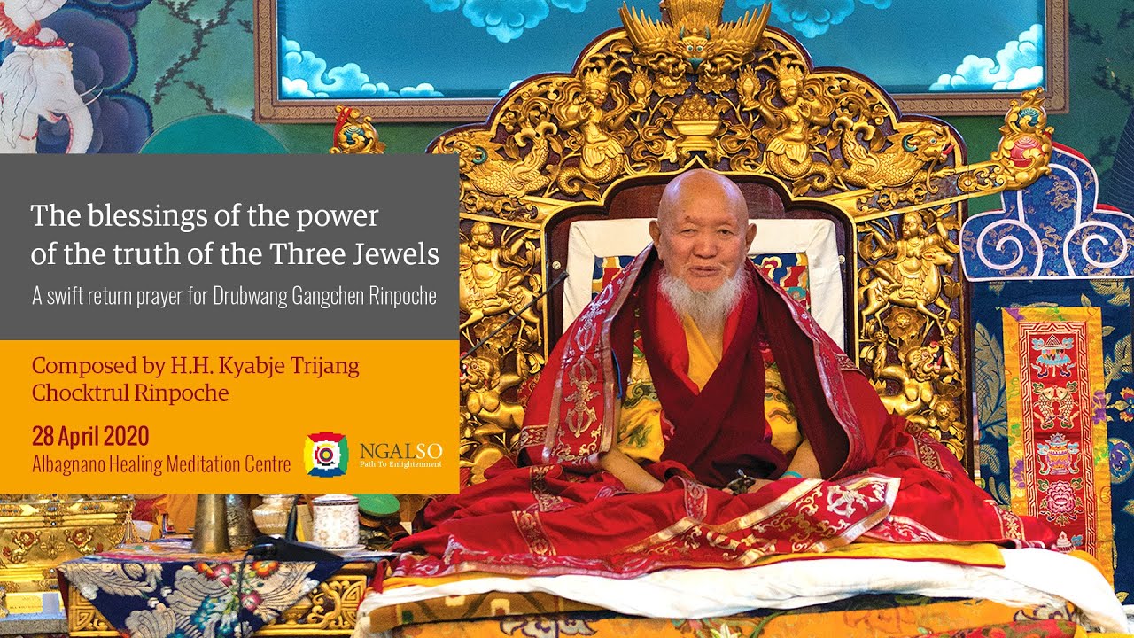 A swift return prayer for Drubwang Gangchen Rinpoche - Composed by H. H ...