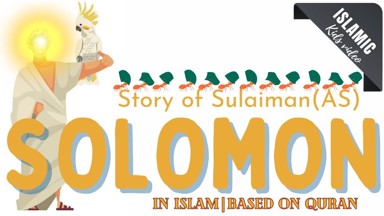 STORY OF SOLOMON / SULAIMAN (AS) in Islam [ENGLISH] based on the Quran ...