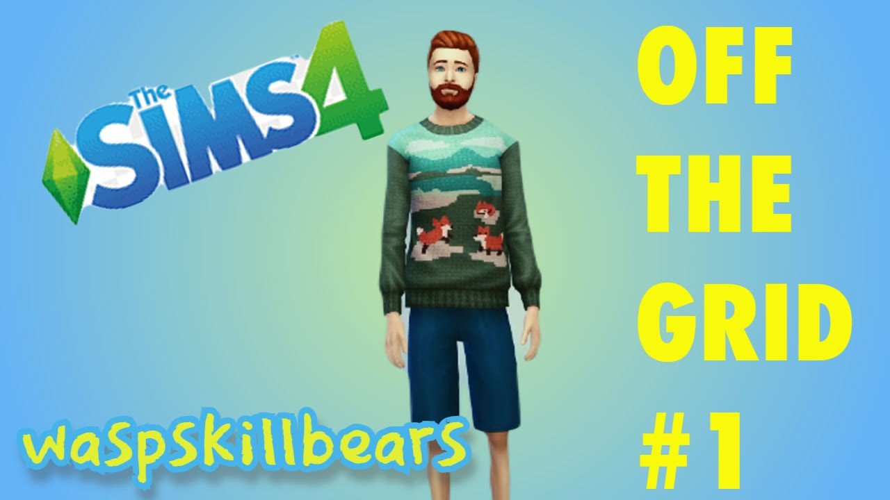 The Sims 4 Off The Grid #1: Humble Beginnings - YouTube