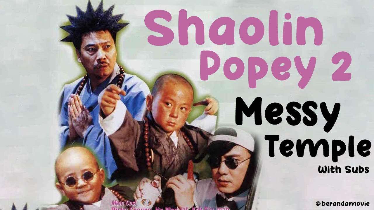 Best Comedy Movie : Shaolin Popey II Messy Temple / Xin Wu Long Yuan ...