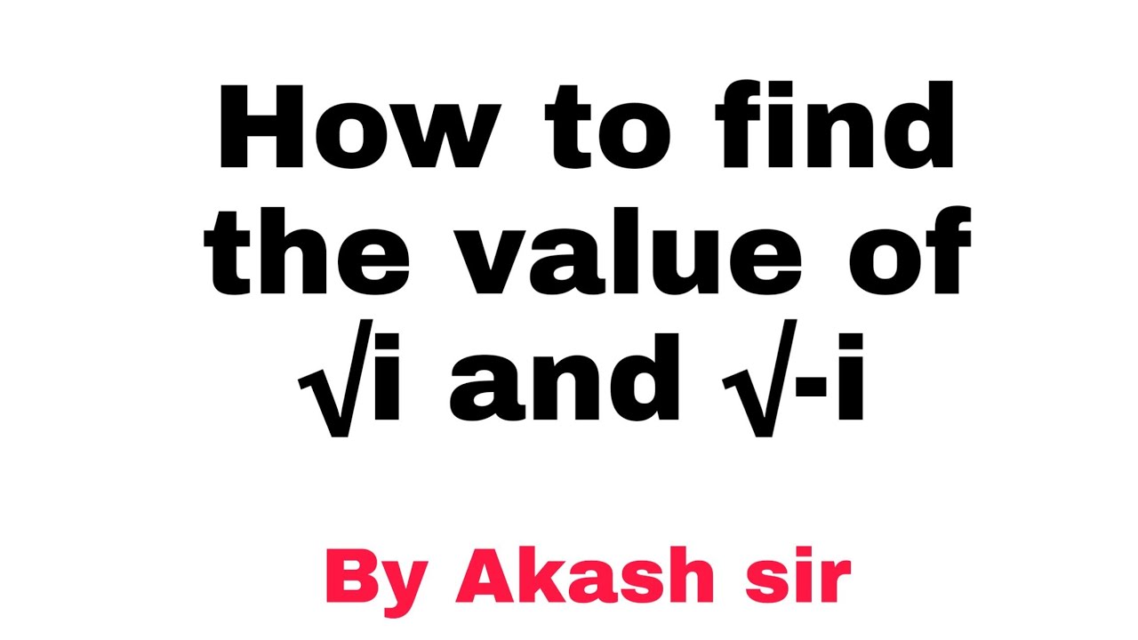 How To Find The Value Of Root I And Root Minus Concept Of Iota YouTube