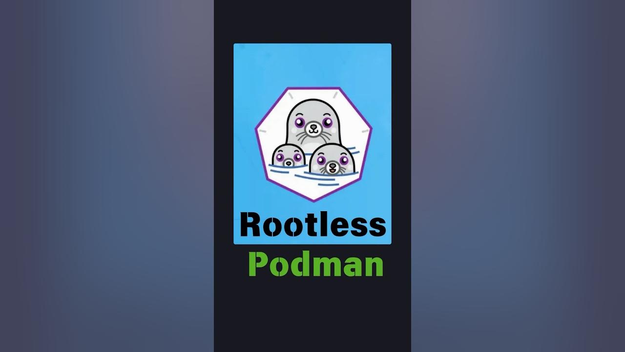 Rootless Podman: No Root, No Risk! - YouTube