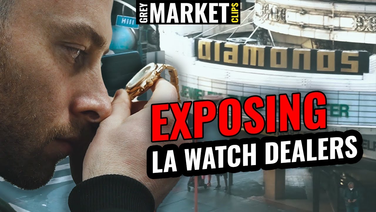 LA Watch Dealers Exposed - YouTube