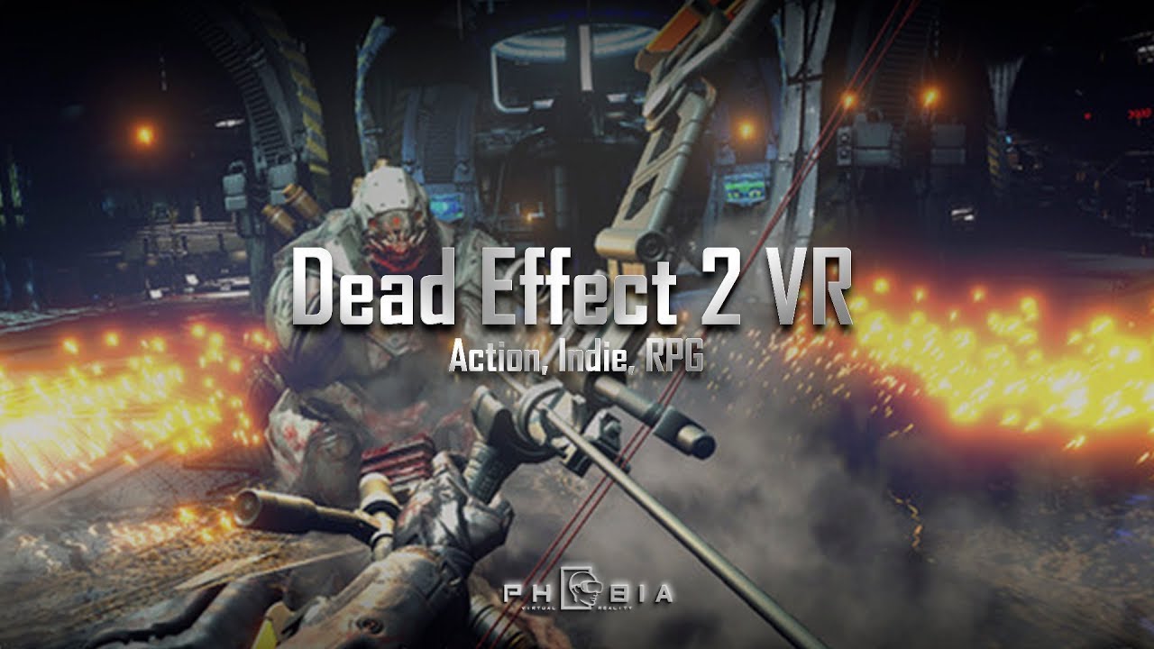 Dead Effect 2 VR (Phobia VR) - YouTube