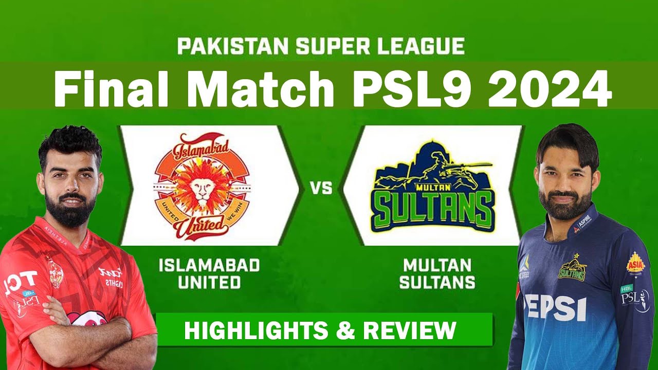 PSL 9 Final Match Highlights | Multan Sultan vs Islamabad United ...