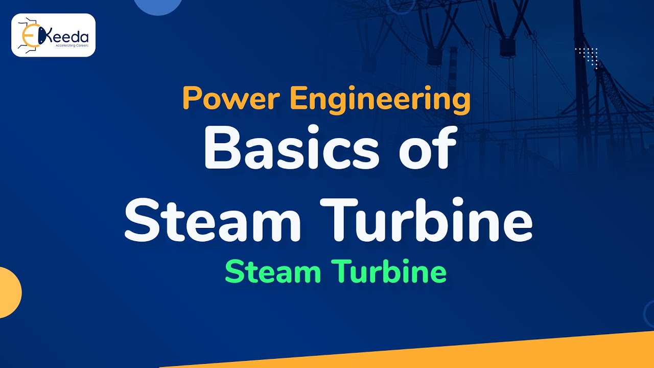 Basics of Steam Turbine - Steam Turbine - Power Engineering - YouTube