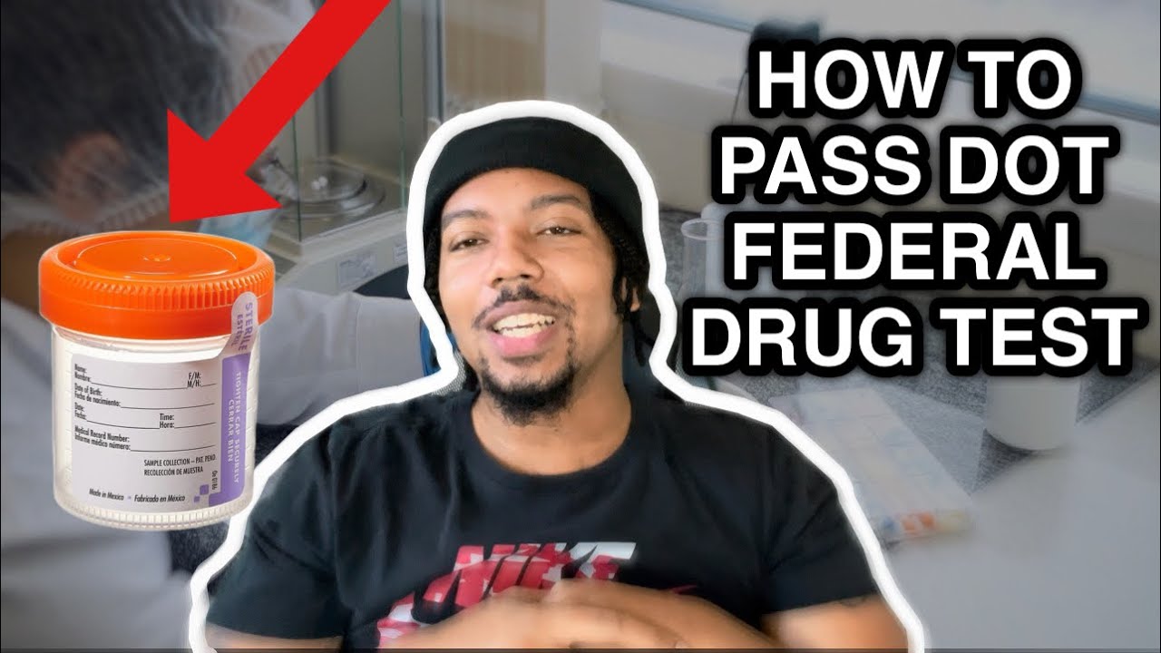 HOW TO PASS DOT FEDERAL DRUG TEST 1 TRICK YouTube how-to-pass-dot-federal-drug-test-1-trick-youtube