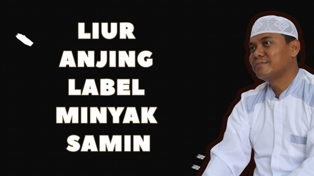 LIUR ANJING LABEL MINYAK SAMIN - YouTube
