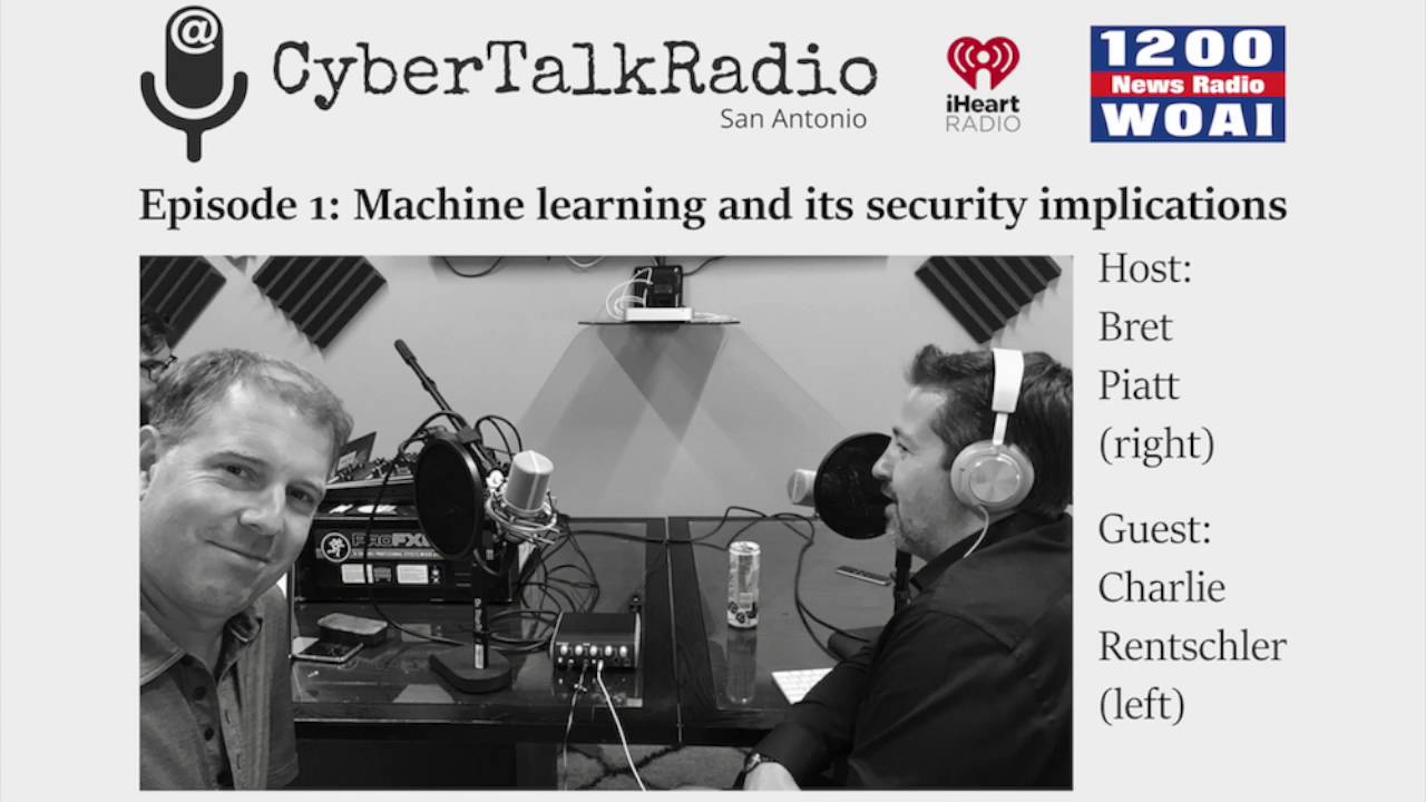 Cyber Talk Radio - Bret Piatt & Charlie Rentschler Discuss Machine ...