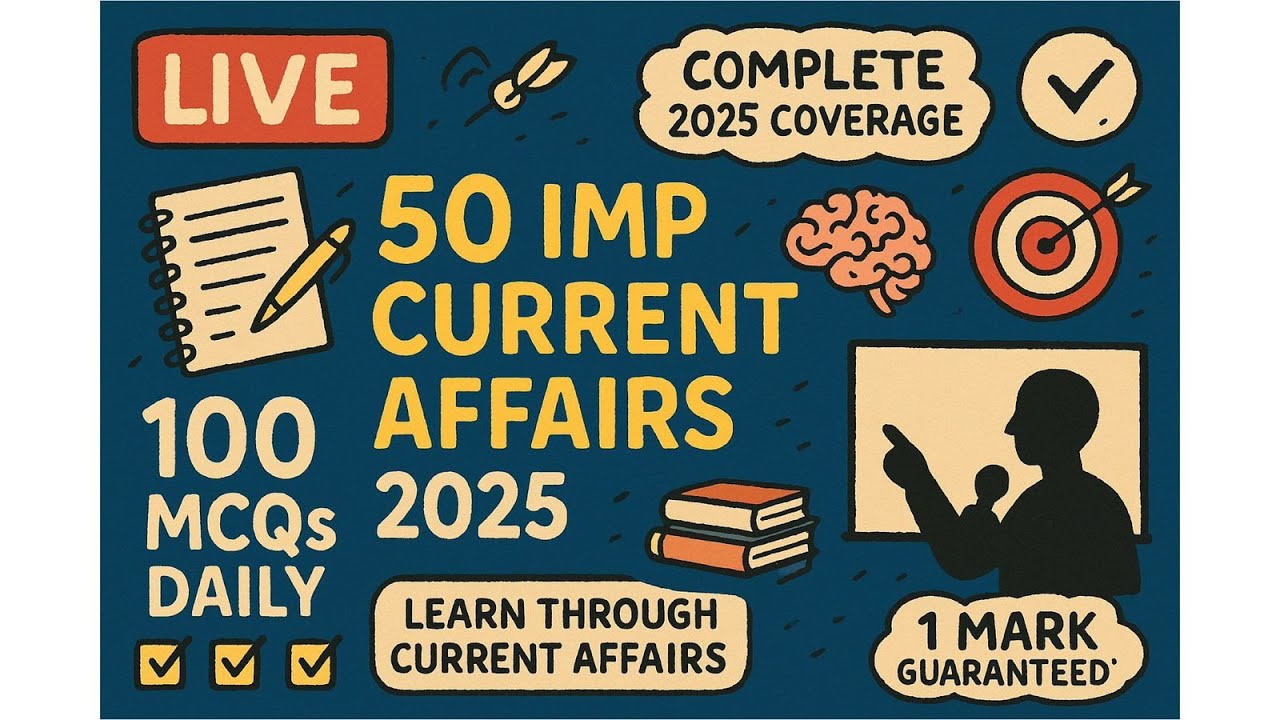 LIVE: 50 MCQs – Current Affairs 2025 (Jan–Dec) | Part-1 | UPSC & UPPCS ...