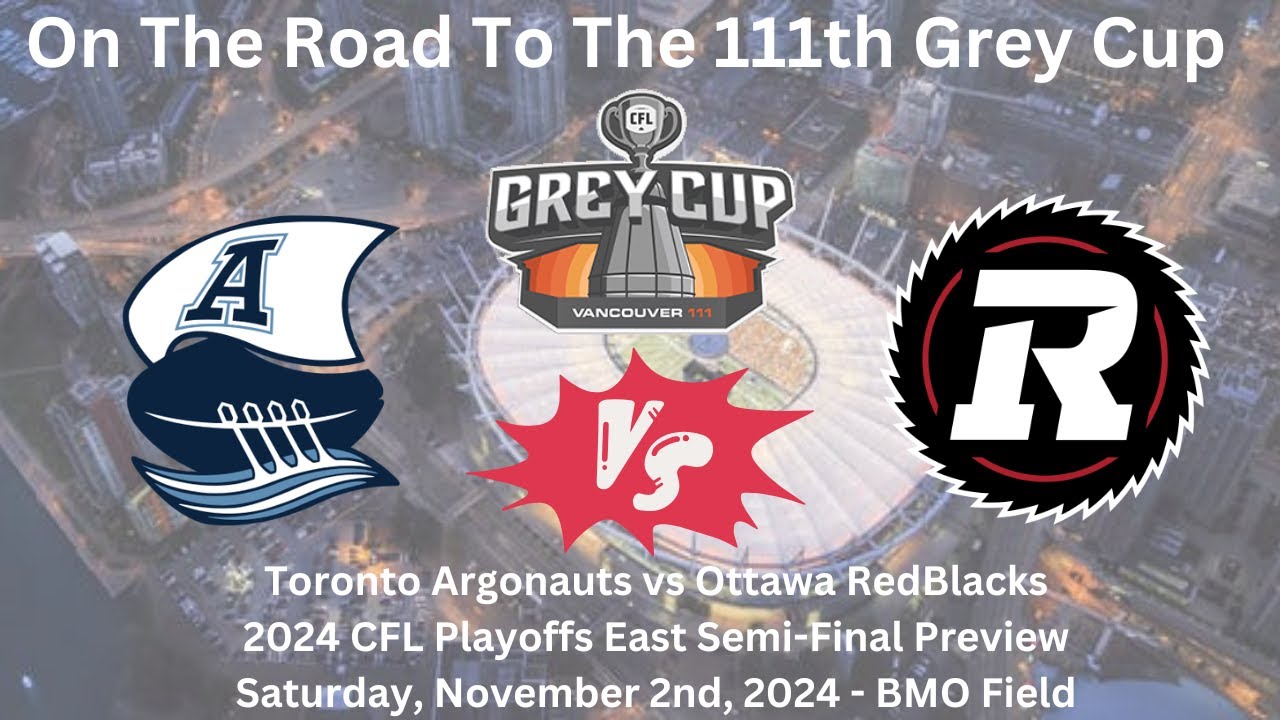 2024 CFL Playoffs East Semi-Final Preview - Toronto Argonauts vs Ottawa RedBlacks - YouTube