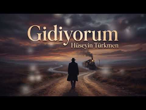 Hüseyin Türkmen   Gidiyorum