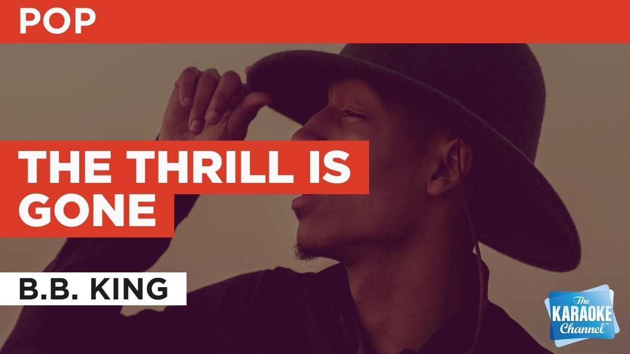 The Thrill Is Gone in the Style of "B.B. King" with lyrics (no lead ...