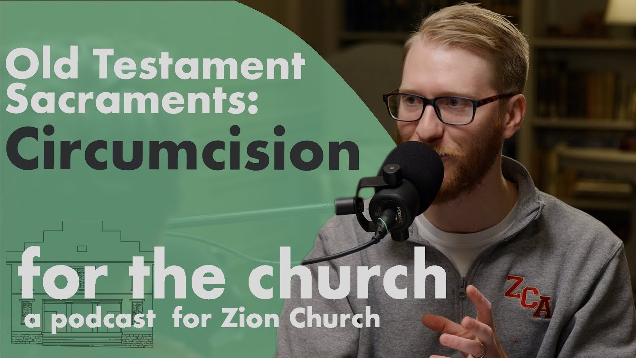Sacraments in the Old Testament: Circumcision | For the Church Podcast ...