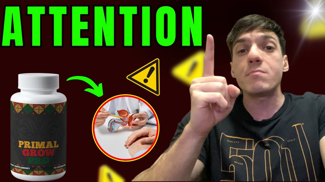 PRIMAL GROW PRO ( ALERT! ) PRIMAL GROW PRO SUPPLEMENT - PRIMAL GROW PRO ...