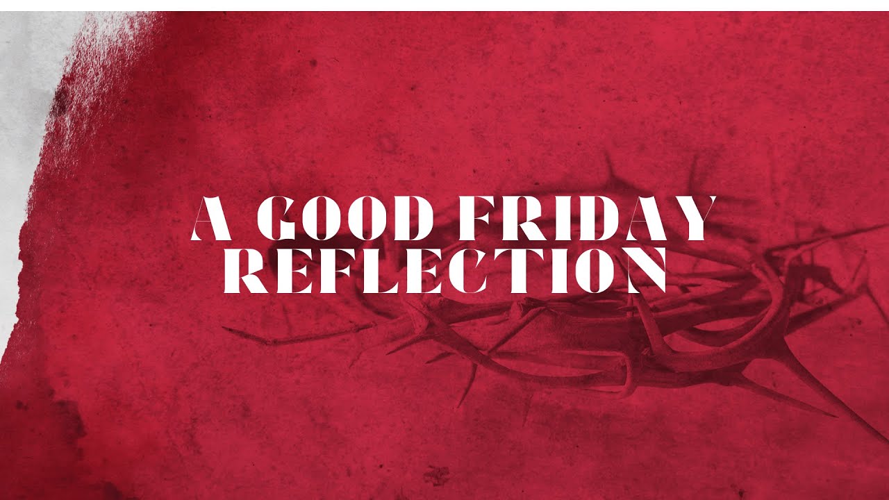 A Good Friday Reflection - YouTube